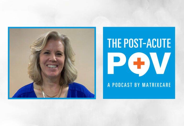 The Post-Acute POV | EHR software solutions | MatrixCare