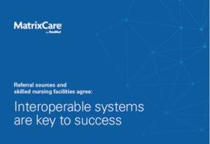 Achieving Interoperability Success in Skilled Nursing Facilities