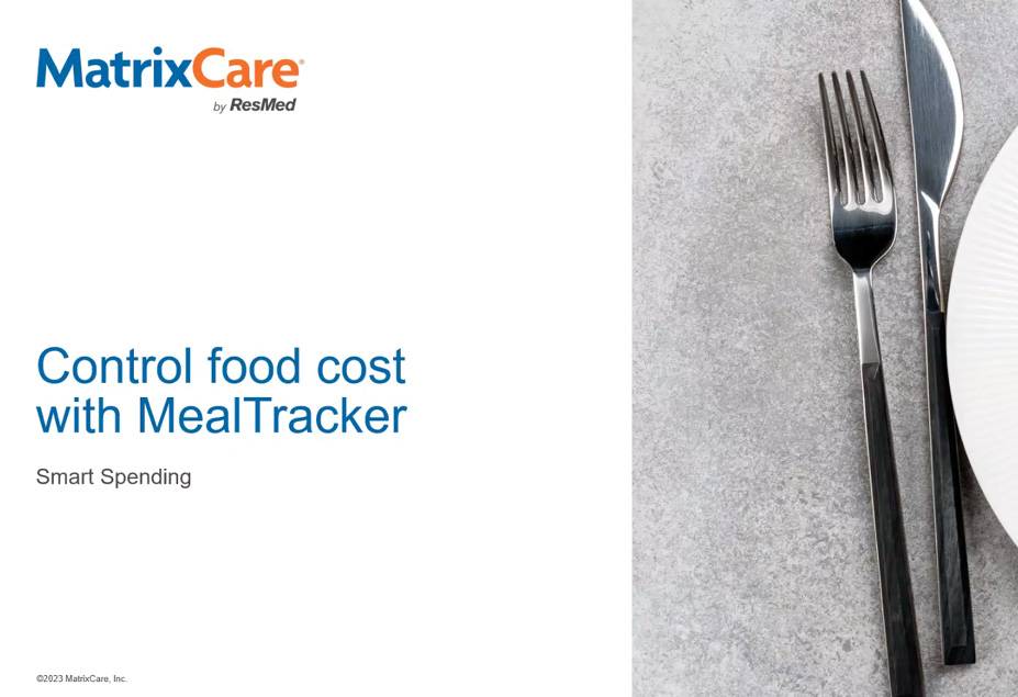 Reduce Seniors Food Costs with MatrixCare's MealTracker Tool
