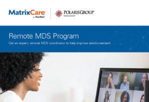 Benefits of Hiring a Polaris Group Remote MDS Coordinator