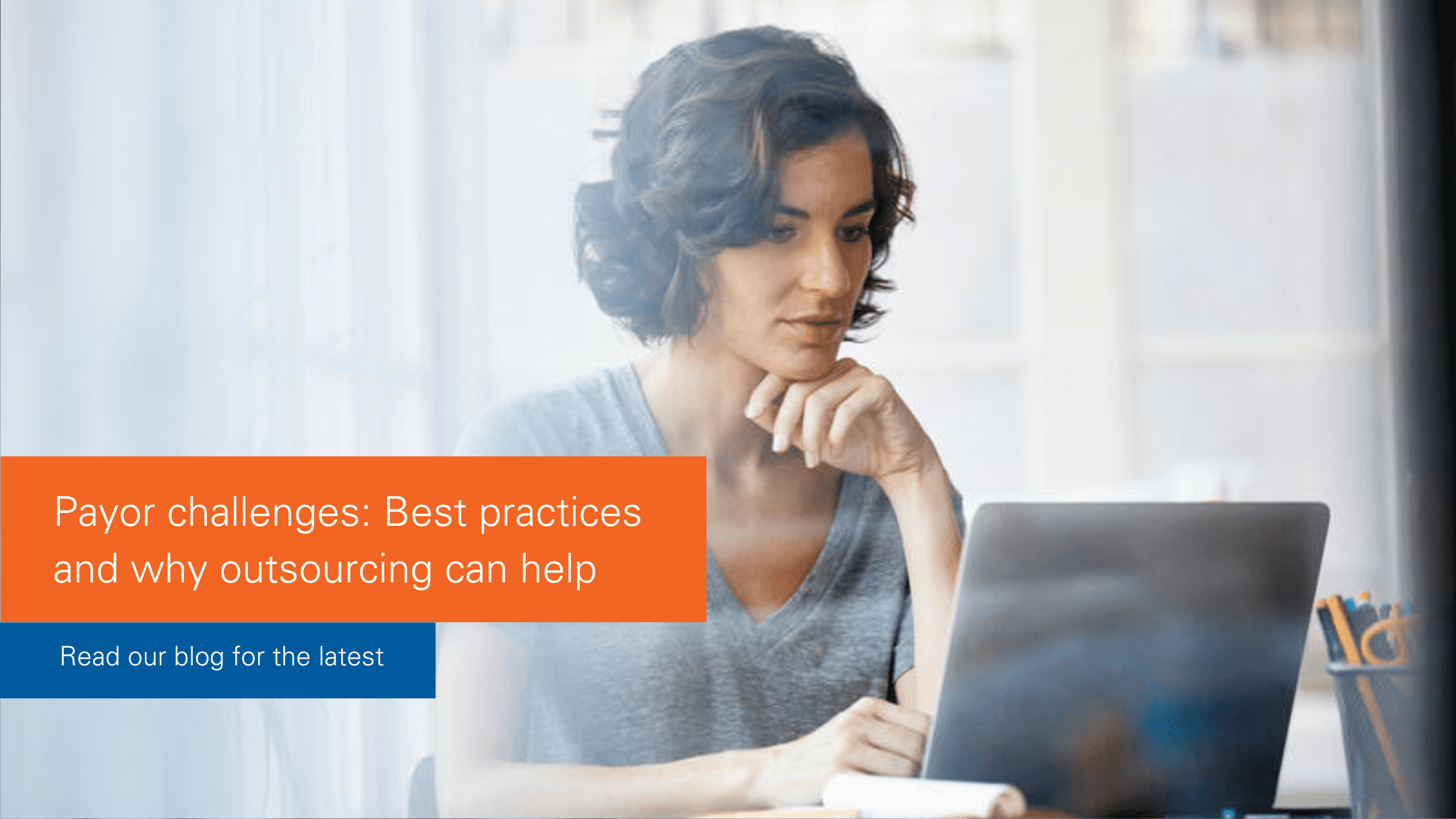 Payor challenges: Best practices and why outsourcing can help