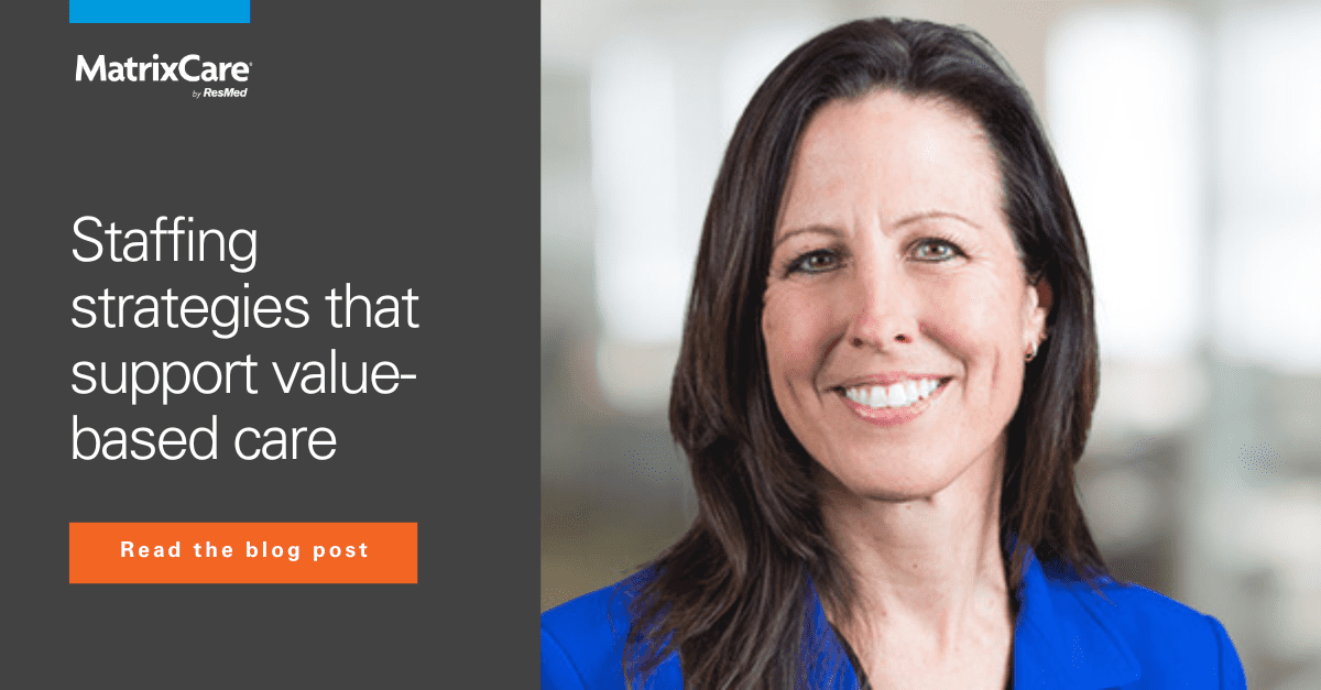 Staffing strategies that support value-based care